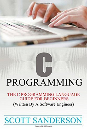 C Programming: C Programming Language Guide For Beginners by Scott ...
