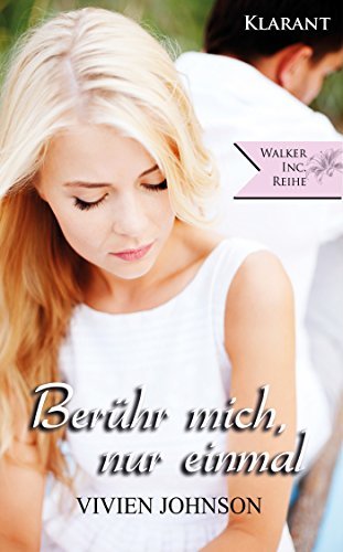 Berühr mich, nur einmal: Walker Inc., Band 1 by Vivien Johnson | Goodreads