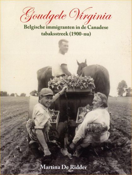 Goudgele virginia. Belgische migranten in de Canadese tabak by Martina ...