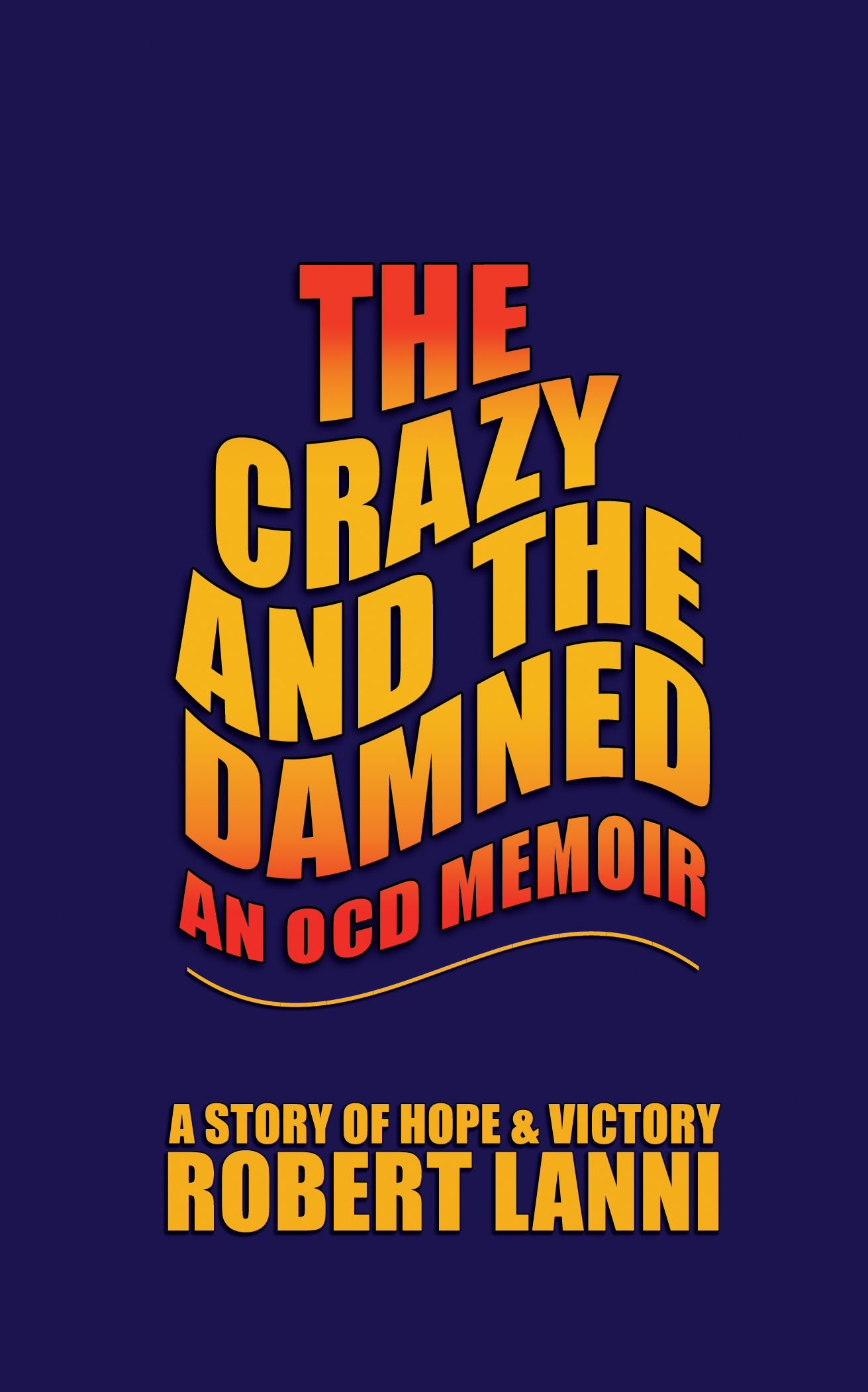The Crazy and The Damned: An OCD Memoir by Robert Lanni | Goodreads
