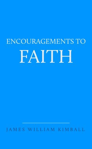 Encouragements To Faith by James William Kimball | Goodreads