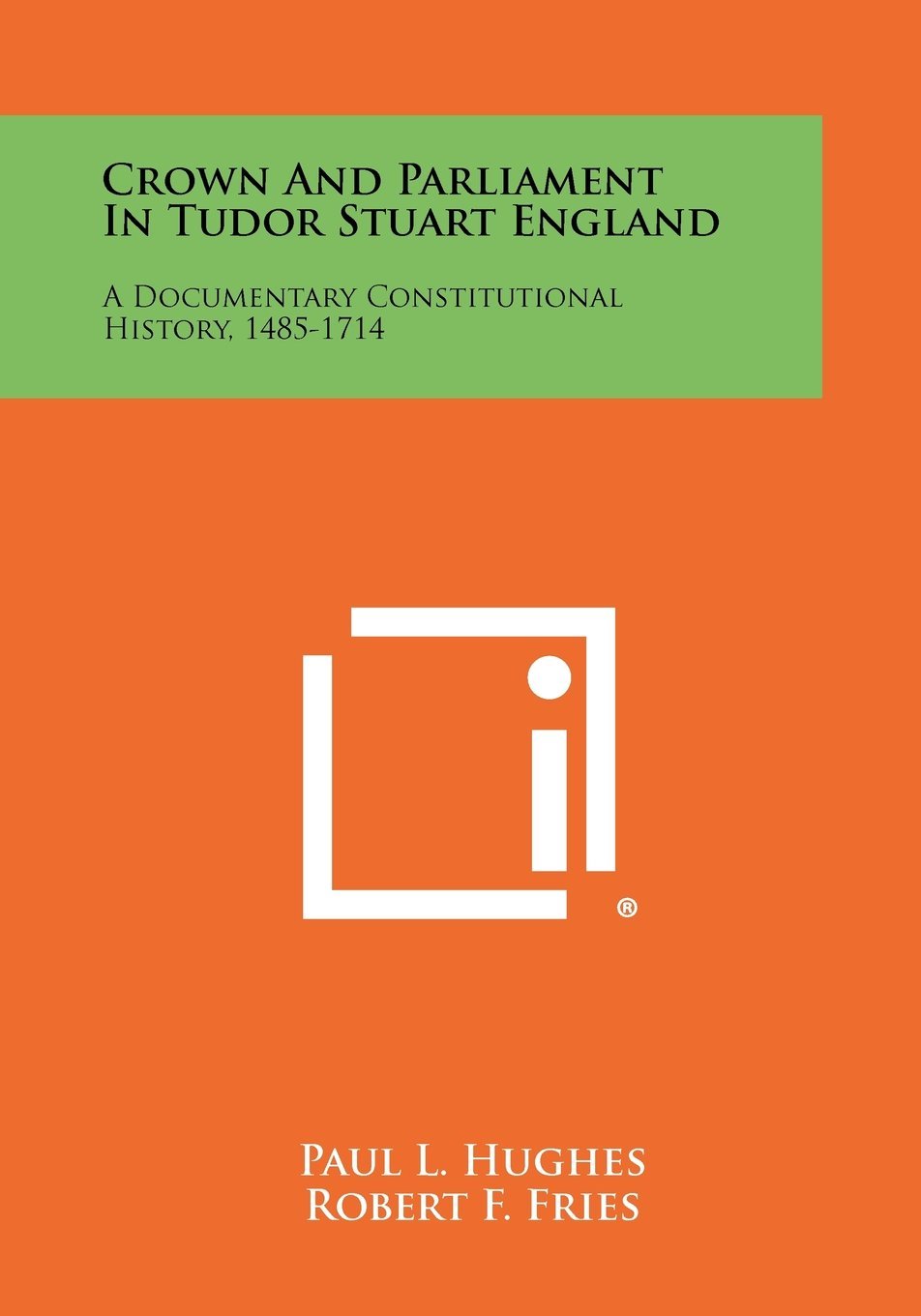 Crown and Parliament in Tudor-Stuart England: A Documentary ...