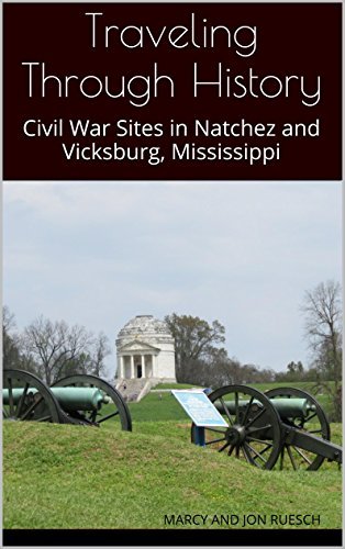 Traveling Through History: Civil War Sites in Natchez and Vicksburg ...
