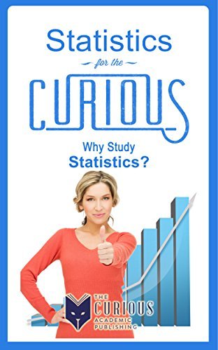 Statistics for the Curious High School & College Students: Why Study ...