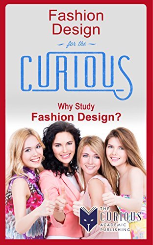 Fashion Design for the Curious High School & College Students: Why ...
