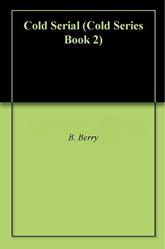 Cold Serial (Cold Series Book 2) by B. Berry | Goodreads