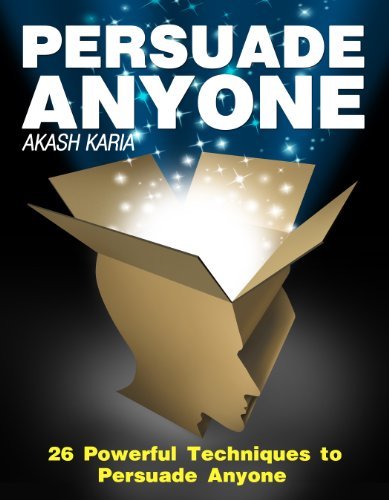 Persuasion Psychology: 26 Powerful Techniques to Persuade Anyone! by ...