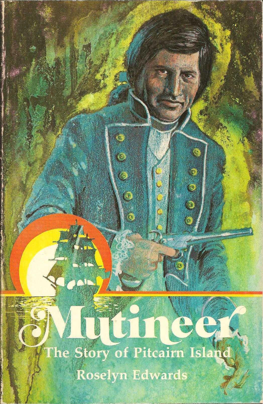 Mutineer: The Story of Pitcairn Island by Roselyn Edwards | Goodreads
