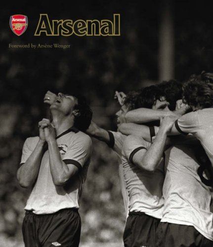 Arsenal: Extraordinary Images of an Amazing Club by Arsène Wenger ...