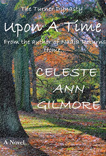 Upon A Time (The Turner Dynasty Book 1) by Celeste Ann Gilmore | Goodreads