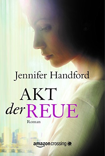 Akt der Reue (German Edition) by Jennifer Handford | Goodreads