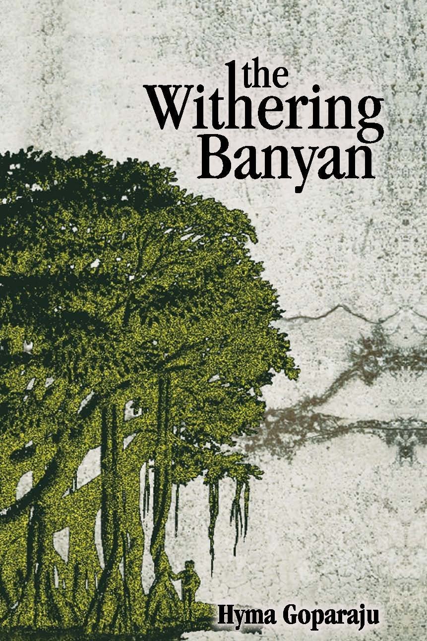 The Withering Banyan by Hyma Goparaju | Goodreads