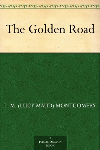 The Golden Road by L.M. Montgomery | Goodreads