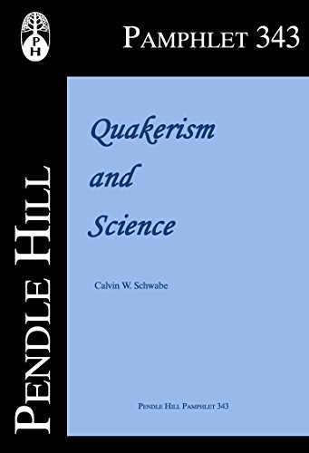 Quakerism and Science by Calvin W. Schwabe | Goodreads