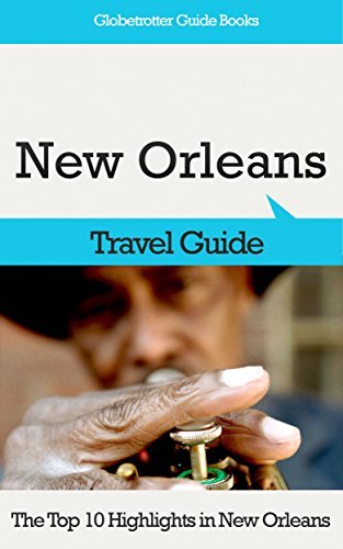 New Orleans Travel Guide: The Top 10 Highlights in New Orleans by Marc ...