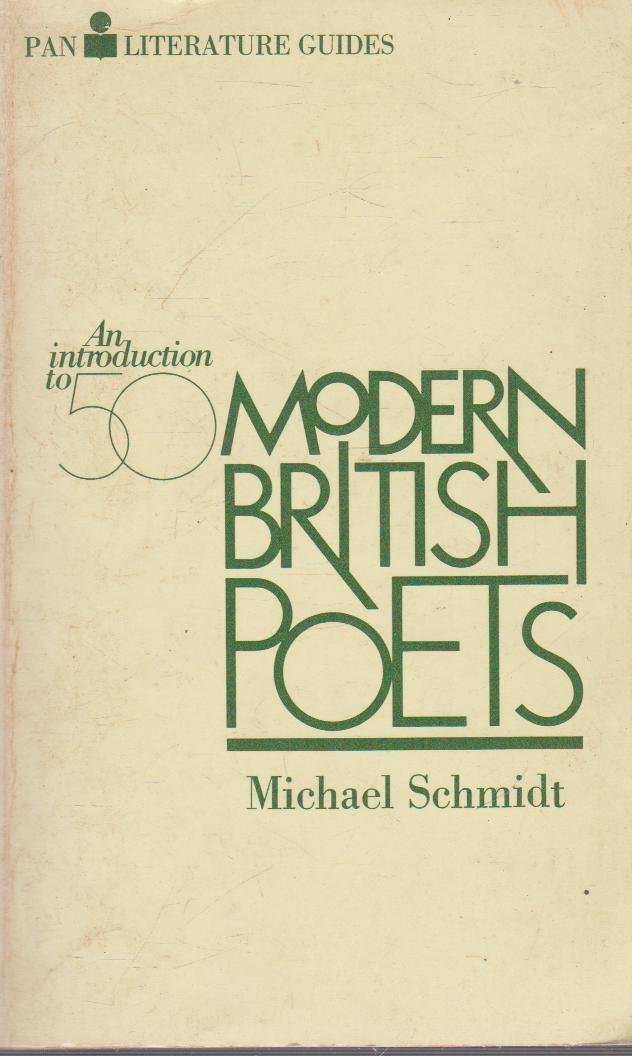 An Introduction to 50 Modern British Poets by Michael Schmidt | Goodreads