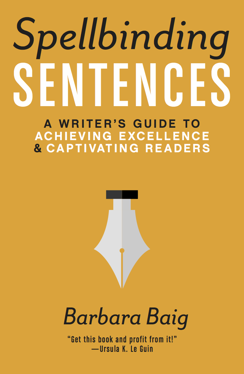 Spellbinding Sentences: A Writer's Guide to Achieving Excellence and ...