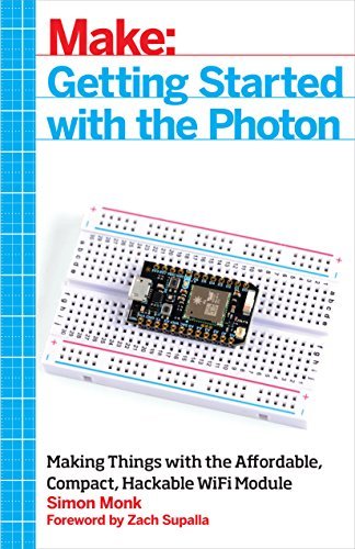 Getting Started with the Photon: Making Things with the Affordable ...