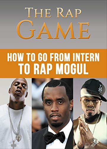 The Rap Game (How To Go From Intern To Rap Mogul) by Malik | Goodreads
