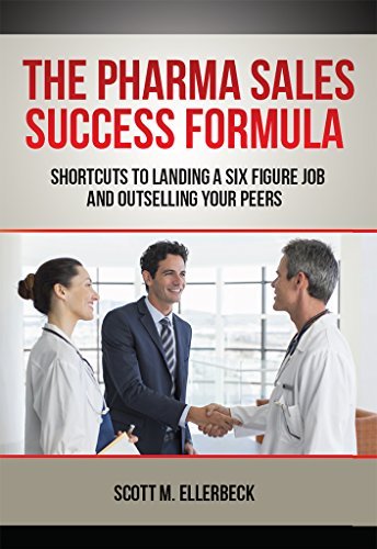 The Pharma Sales Success Formula: Shortcuts to Landing a Six Figure Job ...