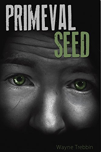 Primeval Seed by Wayne Trebbin | Goodreads