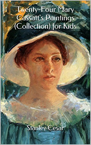 Twenty-Four Mary Cassatt's Paintings (Collection) for Kids by Stanley ...