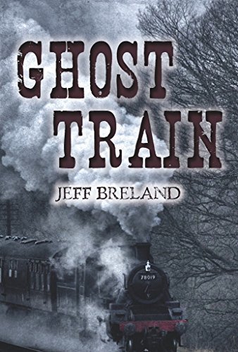 Ghost Train by Jeff Breland | Goodreads