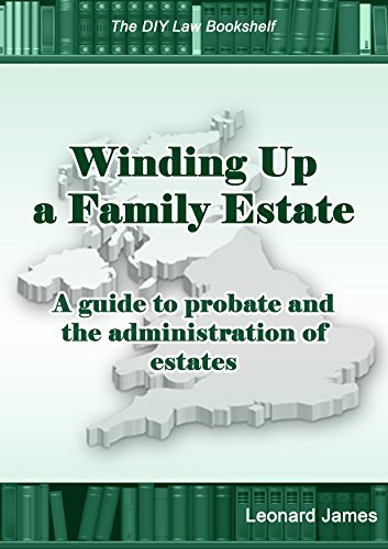 Winding Up a Family Estate.: A guide to probate and the administration ...