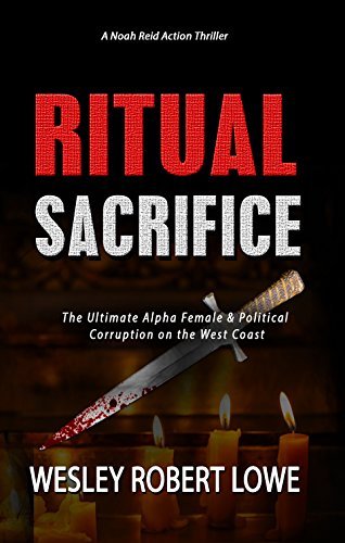Ritual Sacrifice (Noah Reid #5) by Wesley Robert Lowe | Goodreads