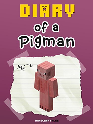 Diary of a Pigman (An Unofficial MineCraft Book) by Crafty Nichole ...