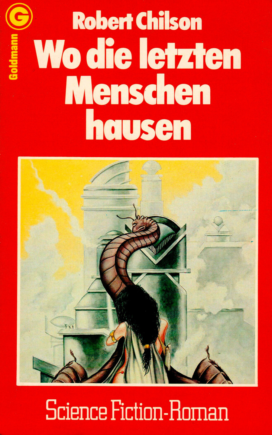 Wo die letzten Menschen hausen by Robert Chilson | Goodreads