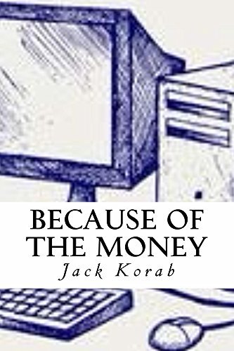 Because of the Money by Jack Korab | Goodreads