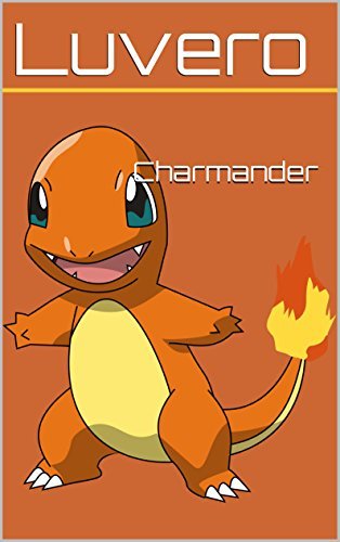Charmander by Pokedex Guides | Goodreads
