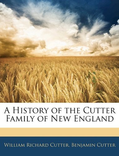 A History of the Cutter Family of New England by William Richard Cutter ...