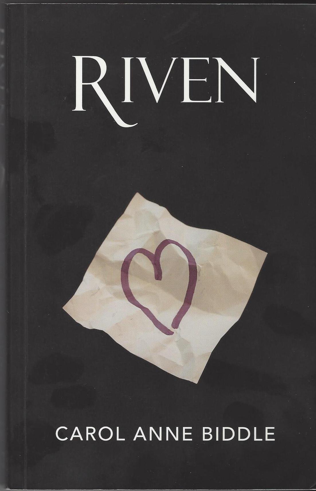 Riven by Carol Anne Biddle | Goodreads