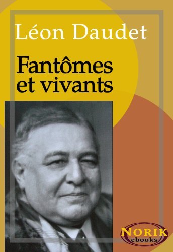 Fantômes et vivants by Léon Daudet | Goodreads