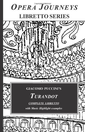 Giacomo Puccini's TURANDOT Complete Libretto: Opera Journeys Libretto ...