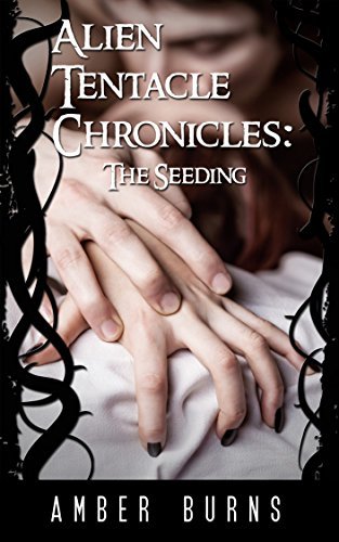 The Seeding Alien (Tentacle Chronicles, #2) by Amber Burns | Goodreads