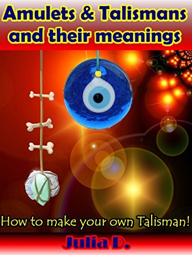 Amulets & Talismans and their meanings: How to make your own talisman ...