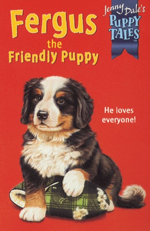 Fergus the Friendly Puppy by Jenny Dale | Goodreads