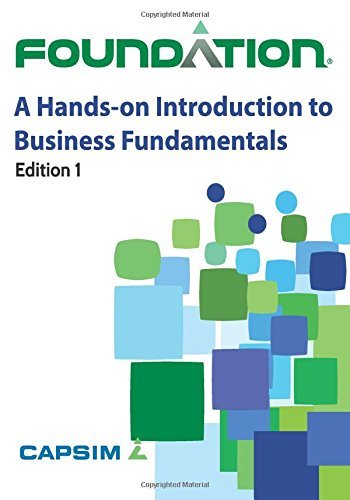 Foundation: A Hands-on Introduction to Business Fundamentals: B&W ...