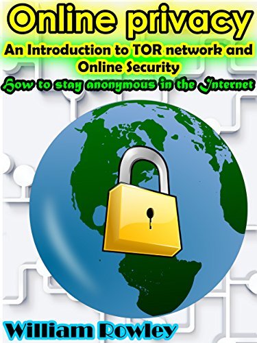 Online Privacy: An introduction to TOR network and online security: How ...