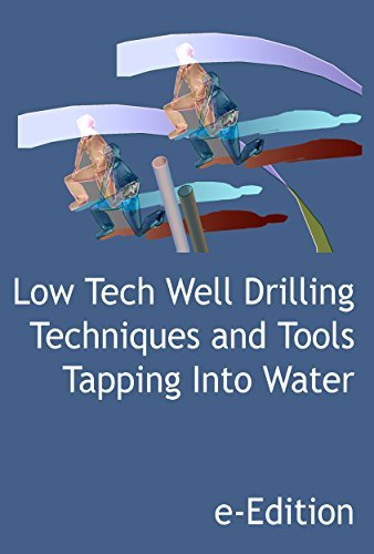 Tapping Into Water Low Tech Well Drilling Techniques and Tools by P.S ...
