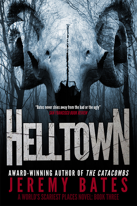 Helltown (World's Scariest Places #3) by Jeremy Bates | Goodreads
