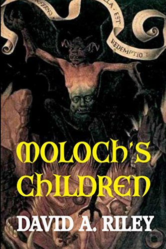 Moloch's Children (David A. Riley novels Book 1) by David A. Riley ...