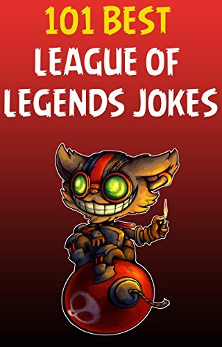 101 Best League Of Legends Jokes by LoL_Guru | Goodreads