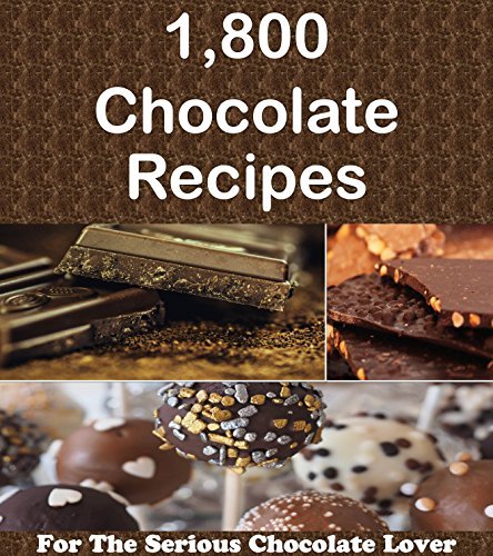 1,800 Chocolate Recipes: The Big, Big Chocolate Cookbook by Jade Fox ...
