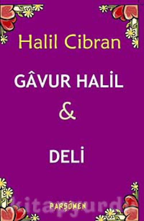 Gavur Halil-Deli by Kahlil Gibran | Goodreads