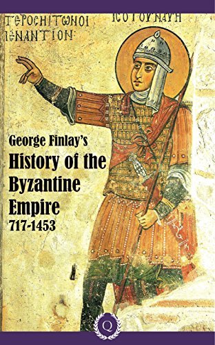 George Finlay's History of the Byzantine Empire, 717-1453 by George ...