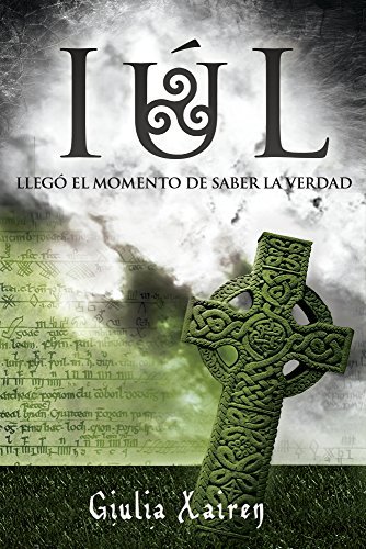 Iúl: Llegó el momento de saber la verdad by Giulia Xairen | Goodreads